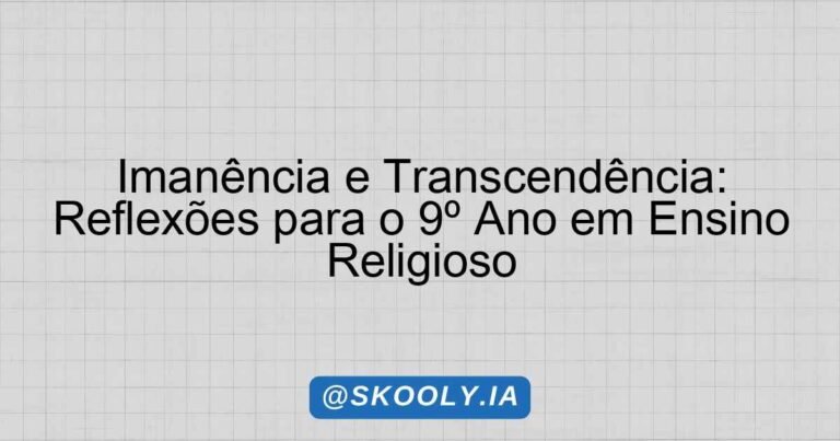 Imanência e Transcendência: Reflexões para o 9º Ano em Ensino Religioso ...