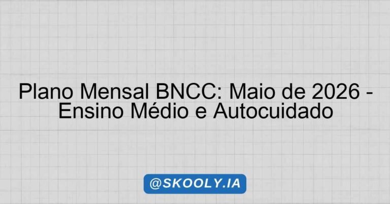 Plano Mensal BNCC: Maio de 2026 - Ensino Médio e Autocuidado - Skooly ...
