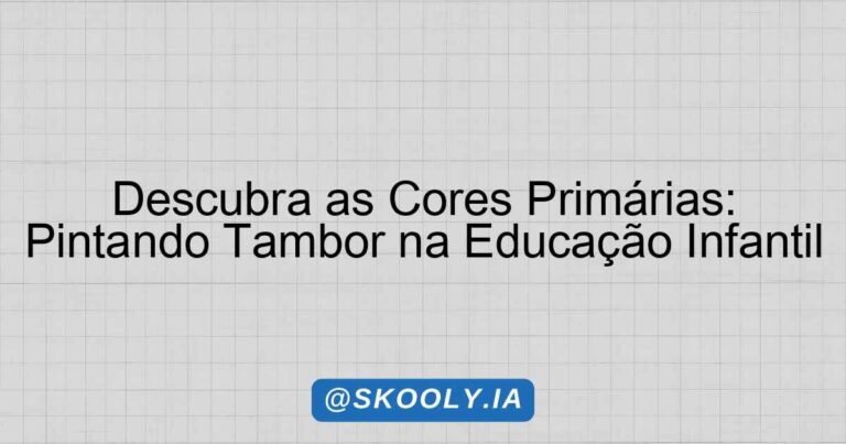Descubra as Cores Primárias: Pintando Tambor na Educação Infantil ...