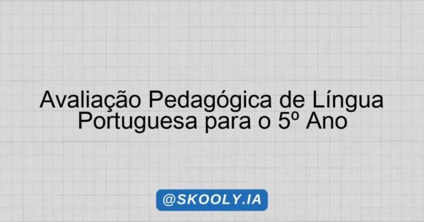 Avaliação Pedagógica de Língua Portuguesa para o 5º Ano - Skooly - IA ...